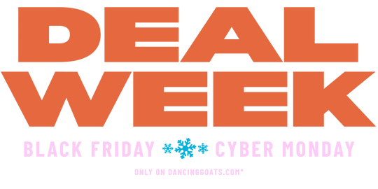 Black Friday Cyber Monday Deal Week | 11/24 - 12/1/2025 – Dancing Goats ...